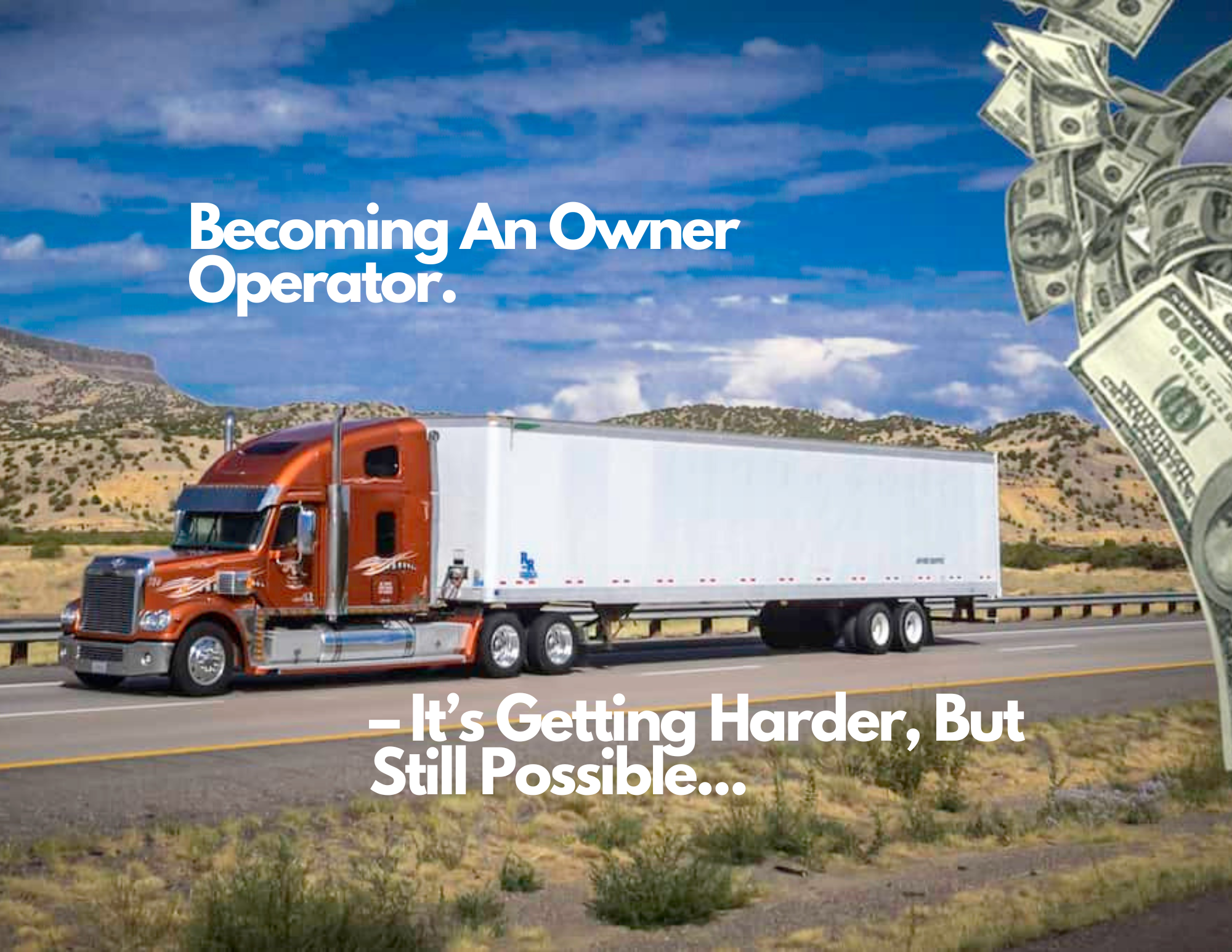 Becoming An Owner Operator - It's Getting Harder, But Still Possible ...